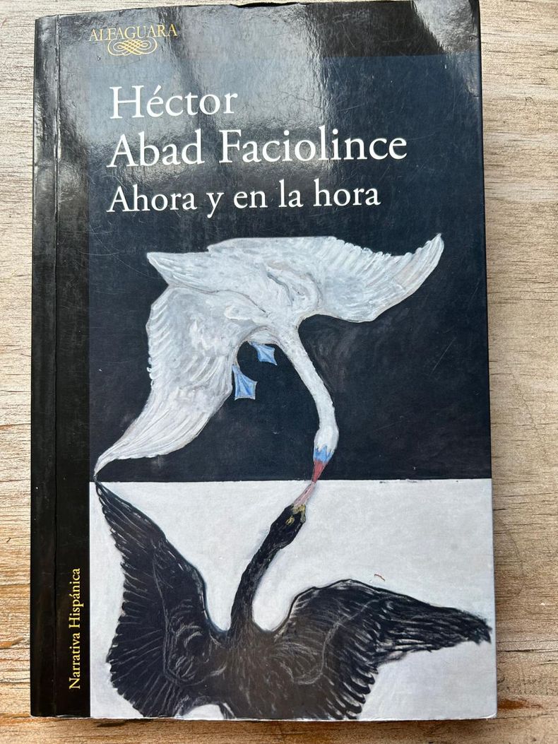 El Biblionauta 7: Ahora y en la hora, de Héctor Abad Faciolince
